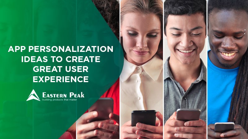 How to Create a Great User Experience: Fresh App Personalization Ideas ...